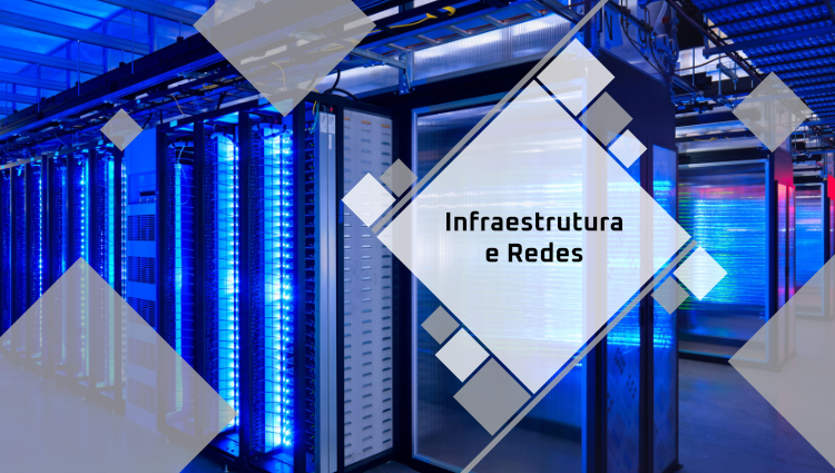 Infraestrutura e Redes | Centro de Tecnologia da Informação e Comunicação